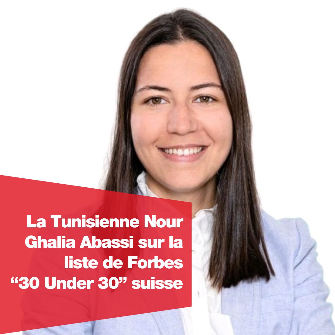 Forbes Suisse : La Tunisienne, Nour Ghalia Abassi dans le classement ...