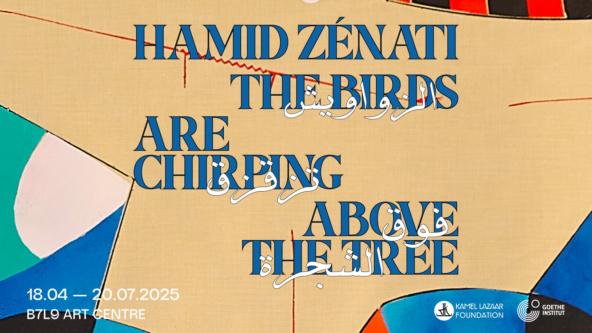 “The Birds Are Chirping Above the Tree” : Exposition rétrospective de Hamid Zénati, au B7L9 Art ...